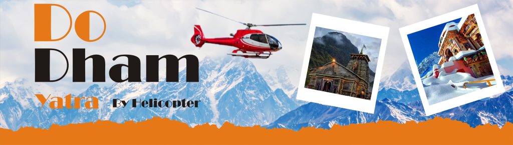 Do Dham Yatra by Helicopter: Exclusive Dehradun Package